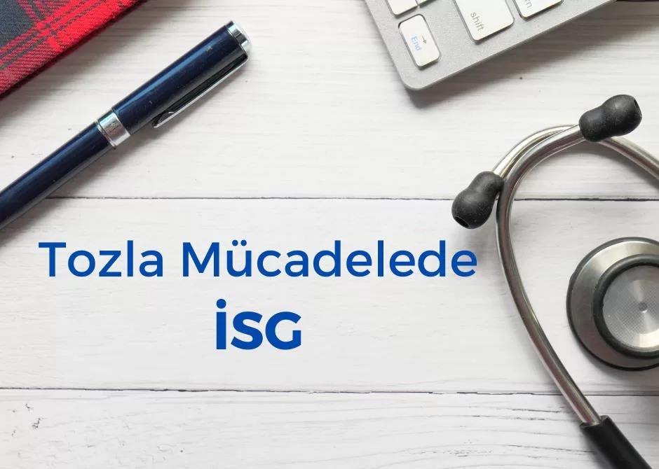 Tozla Mücadelede İSG - İSG Hazırlık
